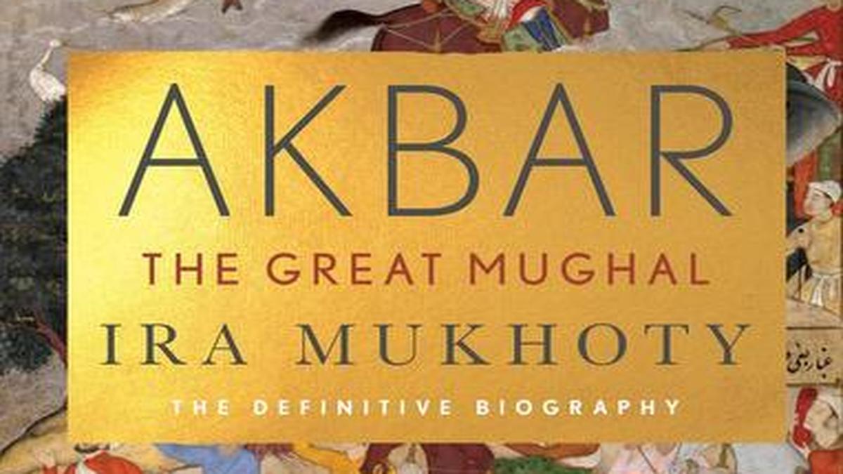 Rakhshanda Jalil reviews Akbar The Great Mughal: The Definitive ...