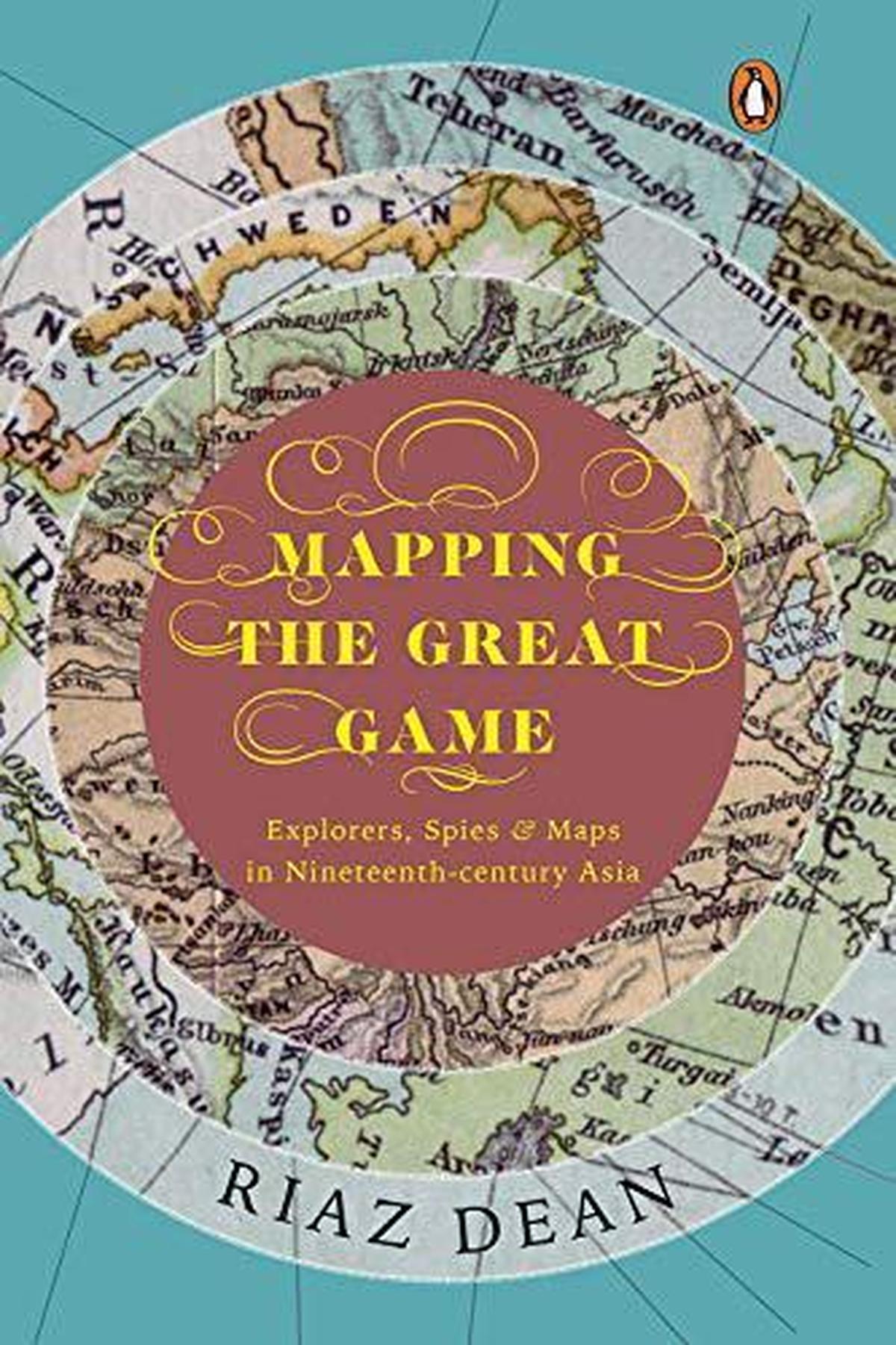 Book review of ‘Mapping the Great Game: Explorers, Spies & Maps in ...