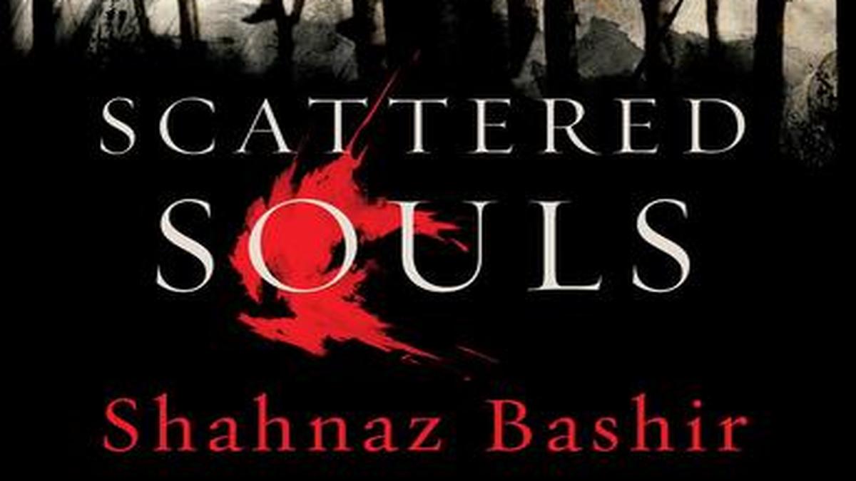 Janhavi Acharekar reviews Shahnaz Bashir’s Scattered Souls - The Hindu