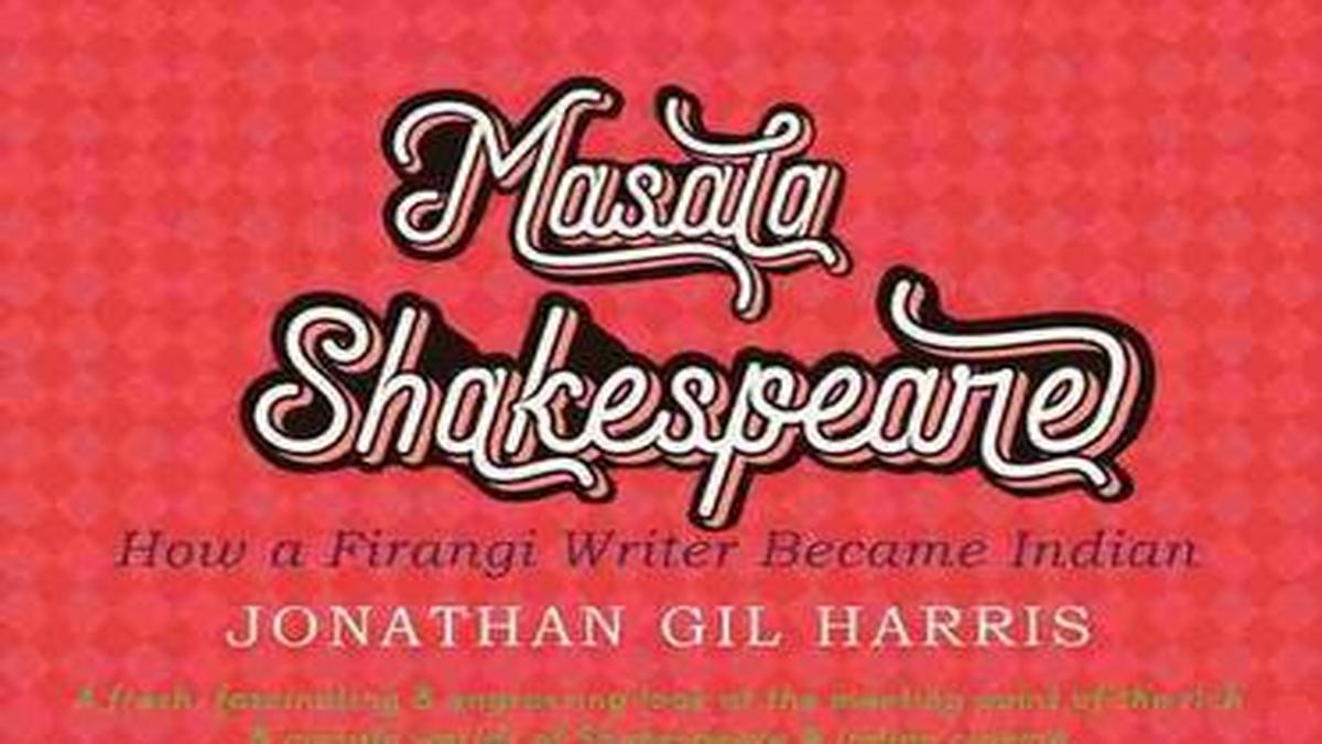 Dakshayini Suresh reviews Masala Shakespeare by Jonathan Gil Harris ...