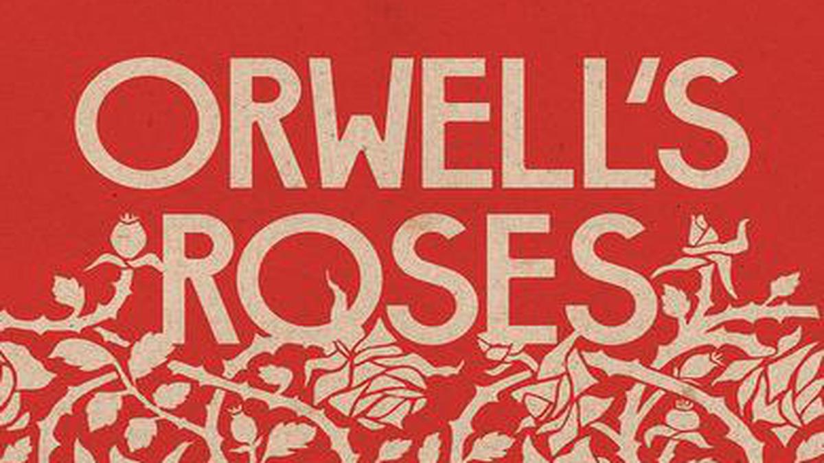 Mini Kapoor reviews Orwell’s Roses, by Rebecca Solnit - The Hindu