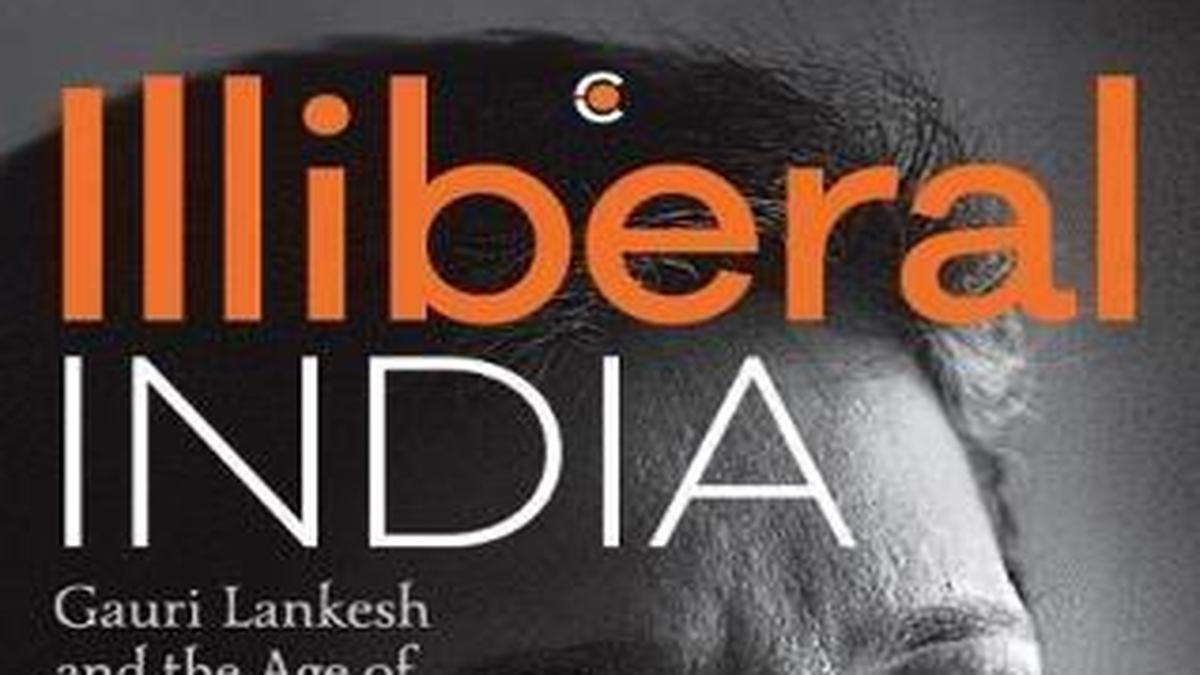 Anuradha Raman reviews Illiberal India: Gauri Lankesh and the Age of ...