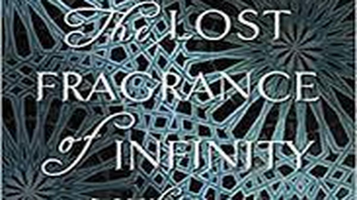 Review of Moin Mir’s ‘The Lost Fragrance of Infinity’ - The Hindu