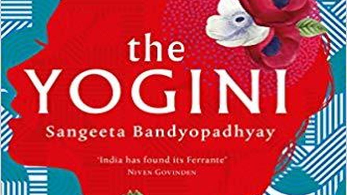 Review of Sangeeta Bandyopadhyay’s ‘The Yogini’ - The Hindu
