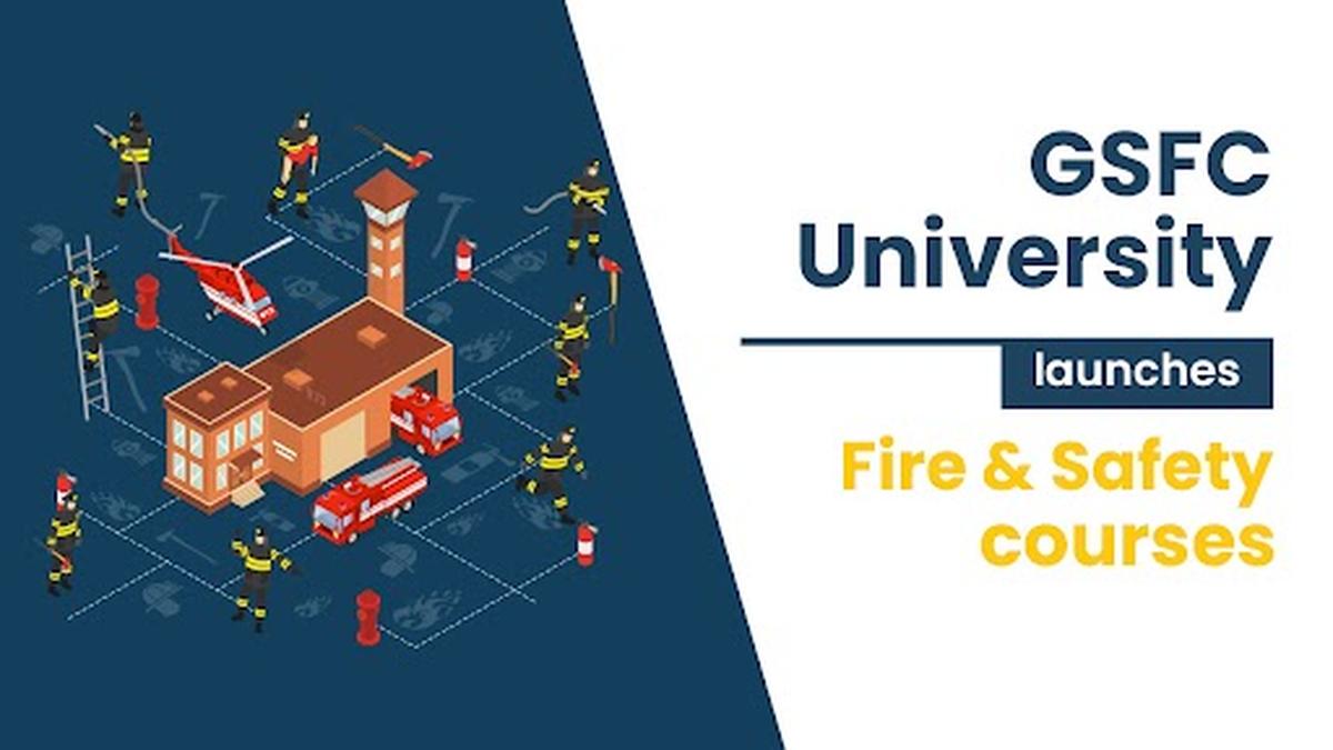 GSFC University launches Fire & Safety courses - The Hindu