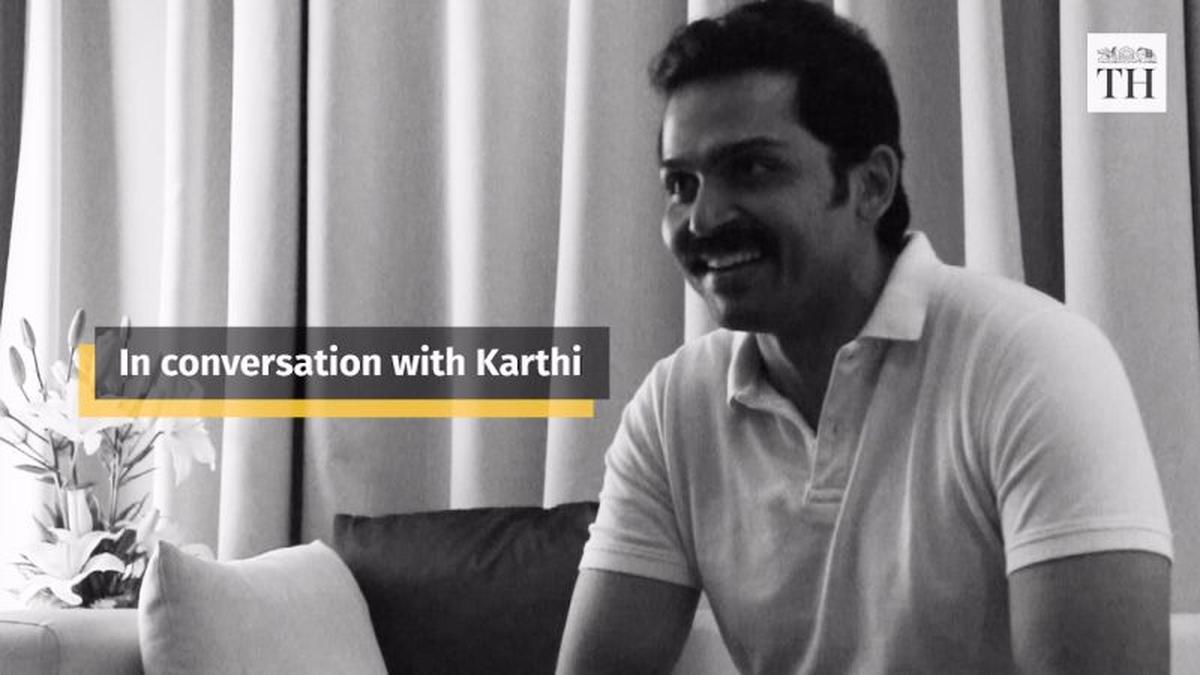 In conversation with Actor Karthi - The Hindu