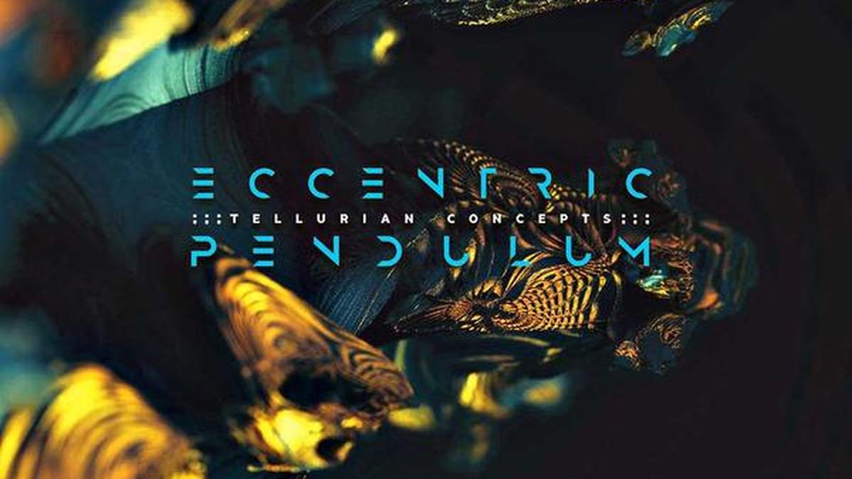 A venture worth noting: Eccentric Pendulum's album 'Tellurian Concepts ...