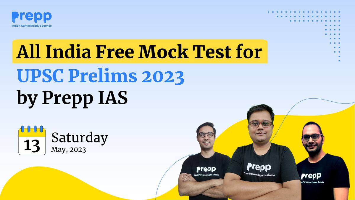 All India FREE Mock Test for UPSC Prelims 2023 by Prepp IAS - The Hindu