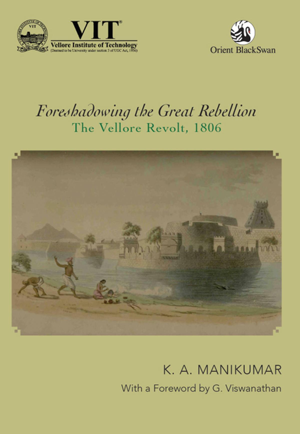 Review of Foreshadowing the Great Rebellion — The Vellore Revolt, 1806 ...