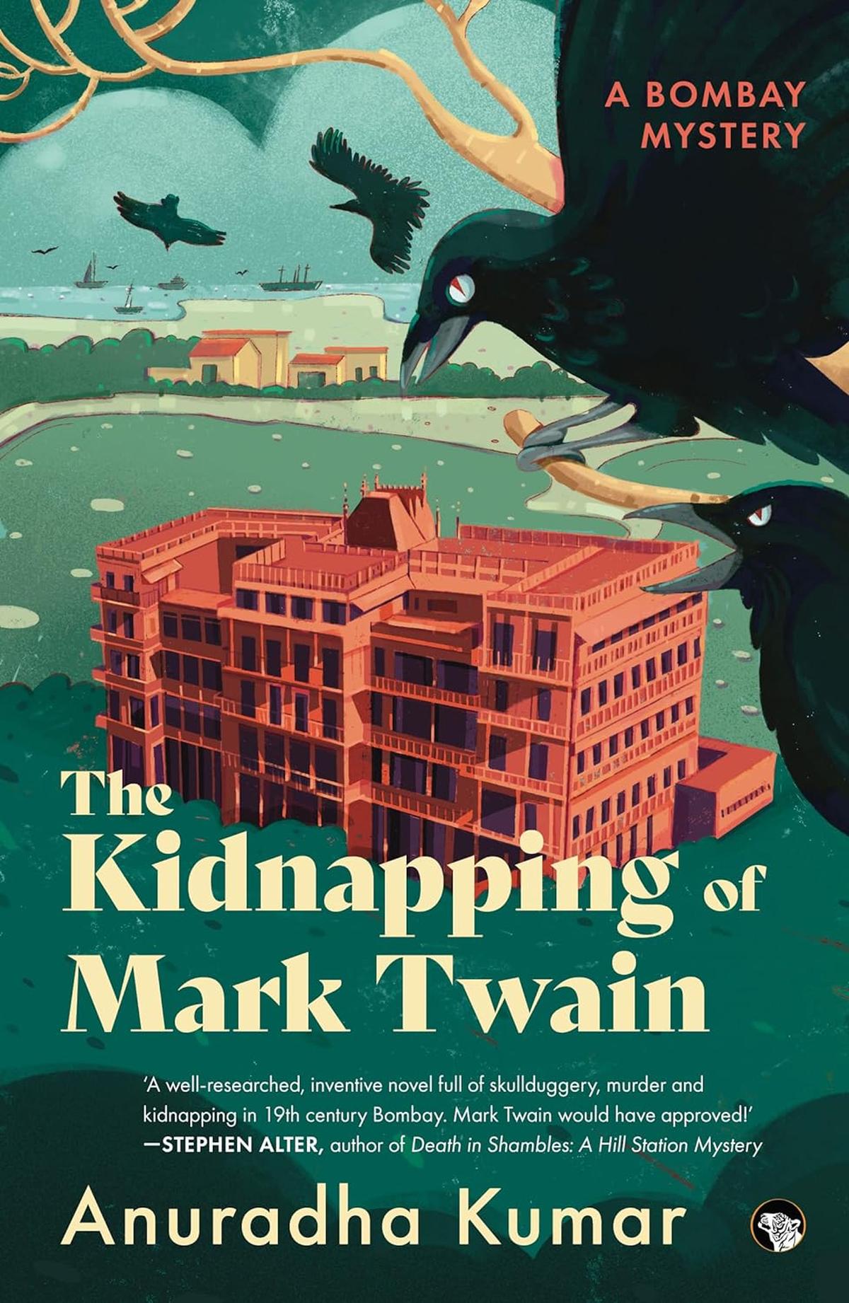Crime and adventure in Bombay | Review of ‘The Kidnapping of Mark Twain’ by Anuradha Kumar - The ...