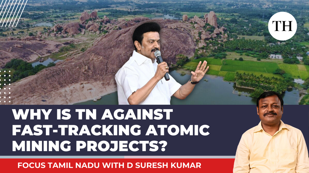 Watch: Why Tamil Nadu opposes exemption for atomic mineral mining ...