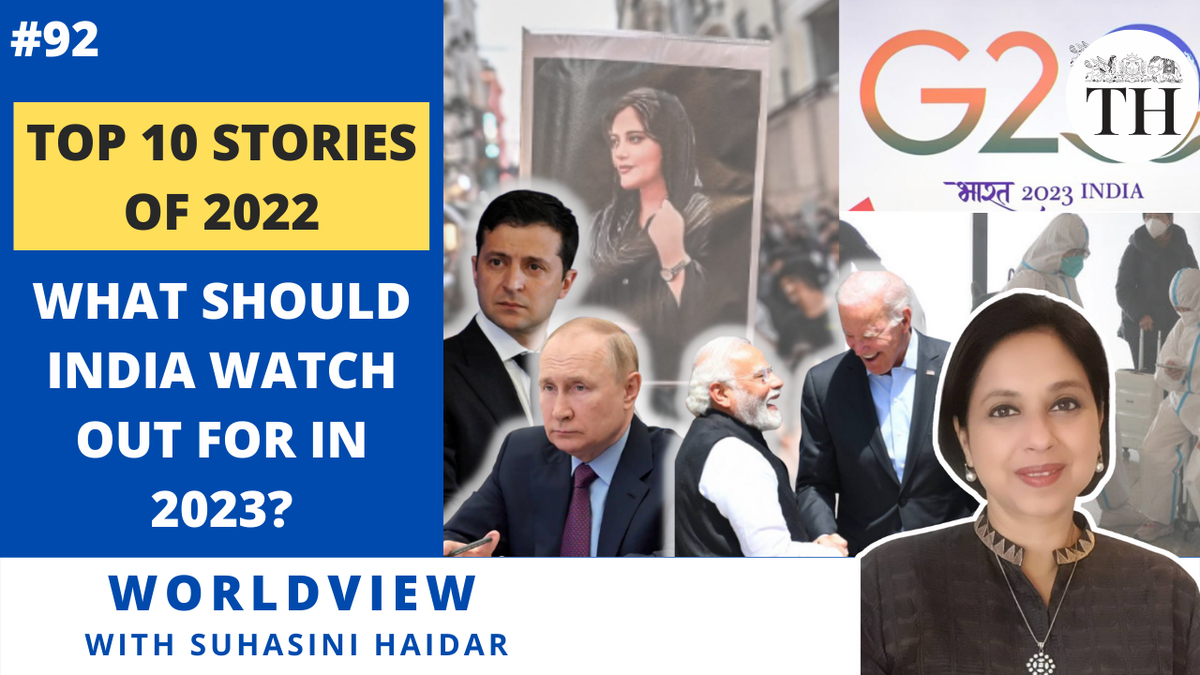 Worldview with Suhasini Haidar | Top 10 stories of 2022 | What should ...