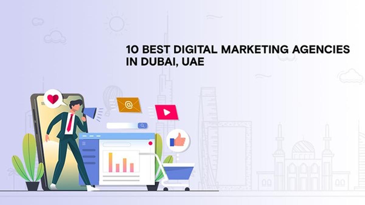 10 Best Digital Marketing Agencies in Dubai, UAE - The Hindu