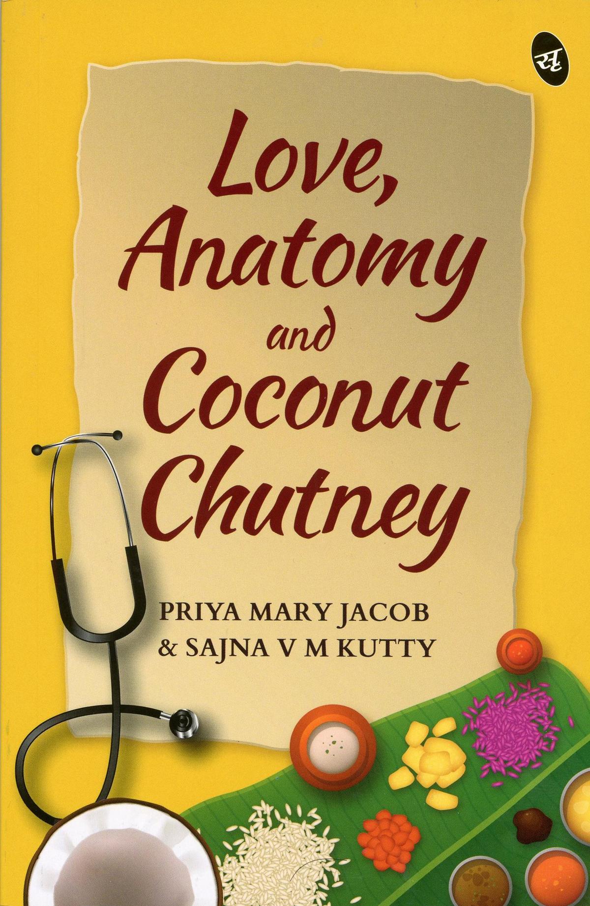 English novel ‘Love, Anatomy and Coconut Chutney’ is a fictional take ...