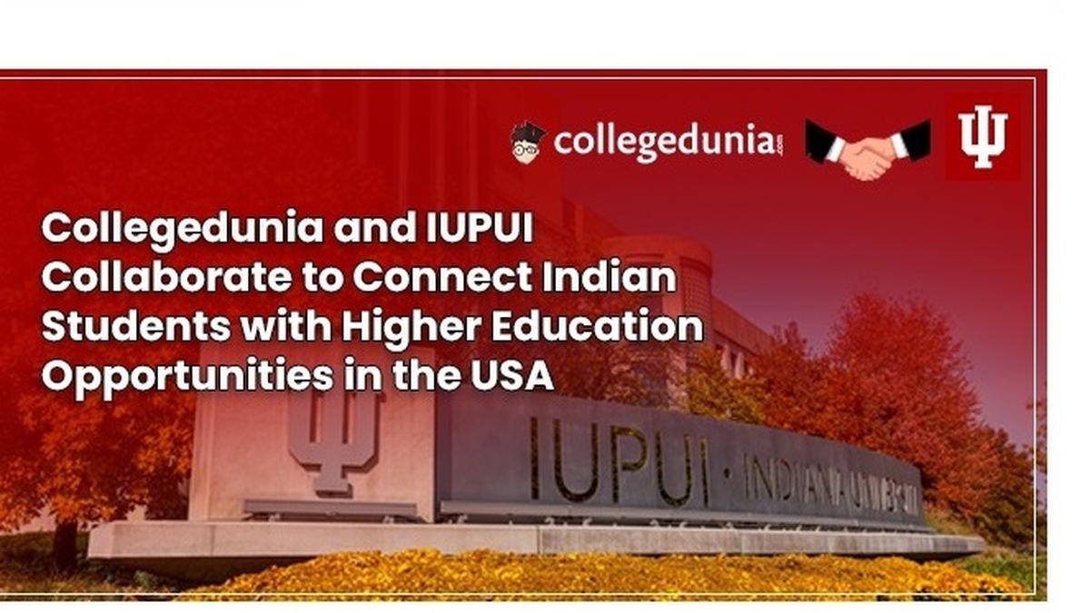 Collegedunia and IUPUI University Collaborate to Connect Indian ...