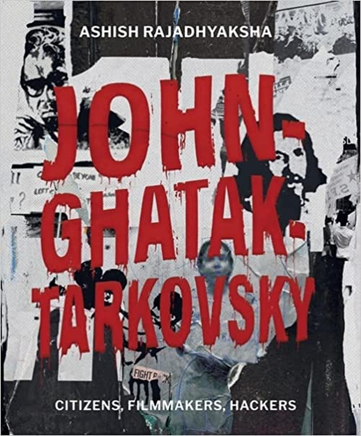 Ashish Rajadhyaksha John-Ghatak-Tarkovsky FTII history of protest ...