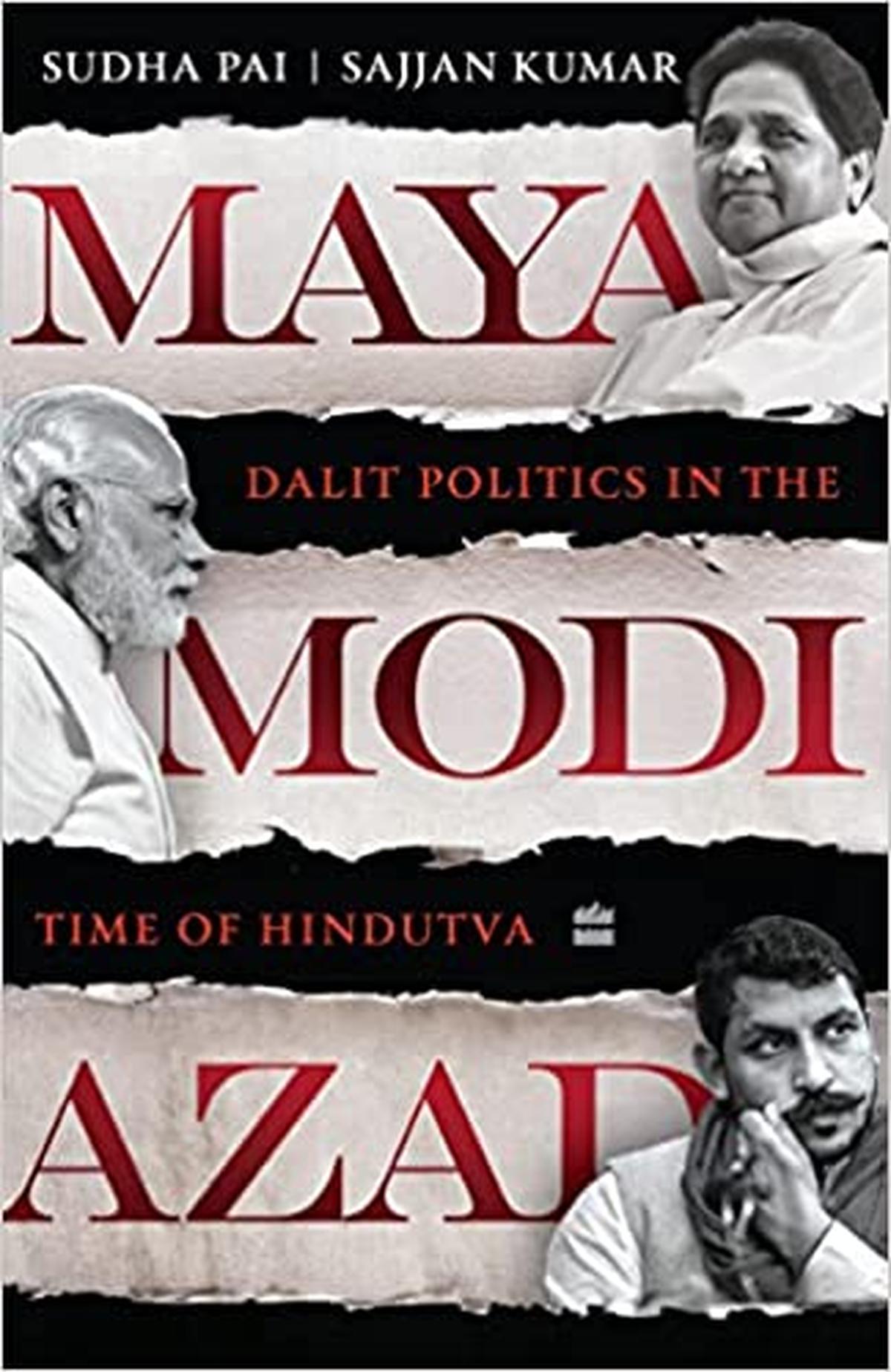 Review of Maya, Modi, Azad — Dalit Politics in the Time of Hindutva: A ...