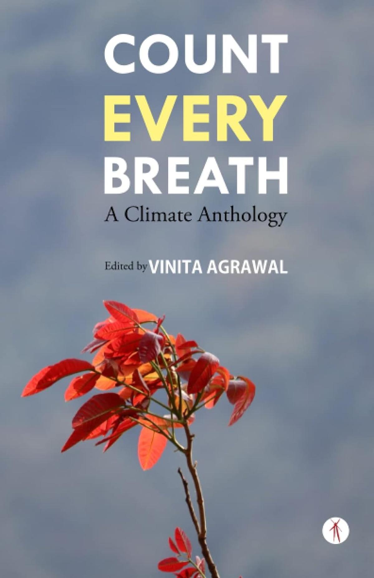 Review of climate poetry anthologies, ‘Count Every Breath’ and ‘Greening the Earth’ - The Hindu