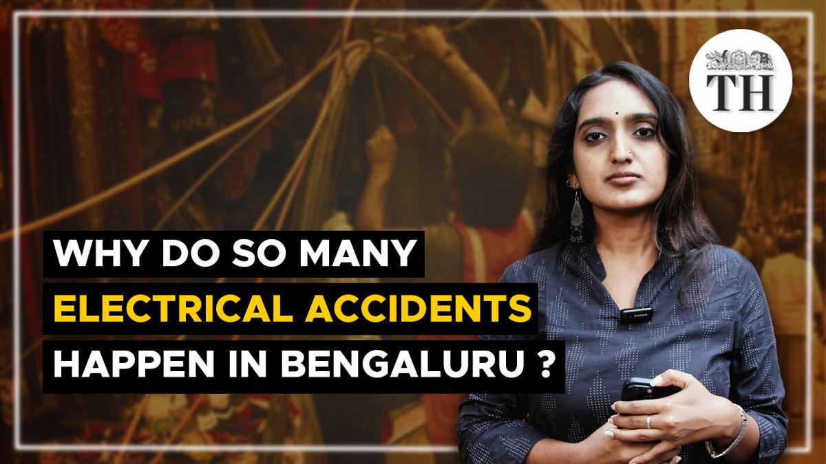 Watch | Why do so many electrical accidents happen in Bengaluru? - The ...