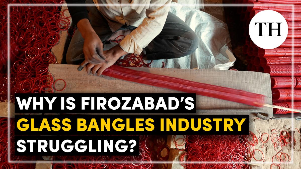 Watch | Why is Firozabad’s glass bangles industry struggling? - The Hindu