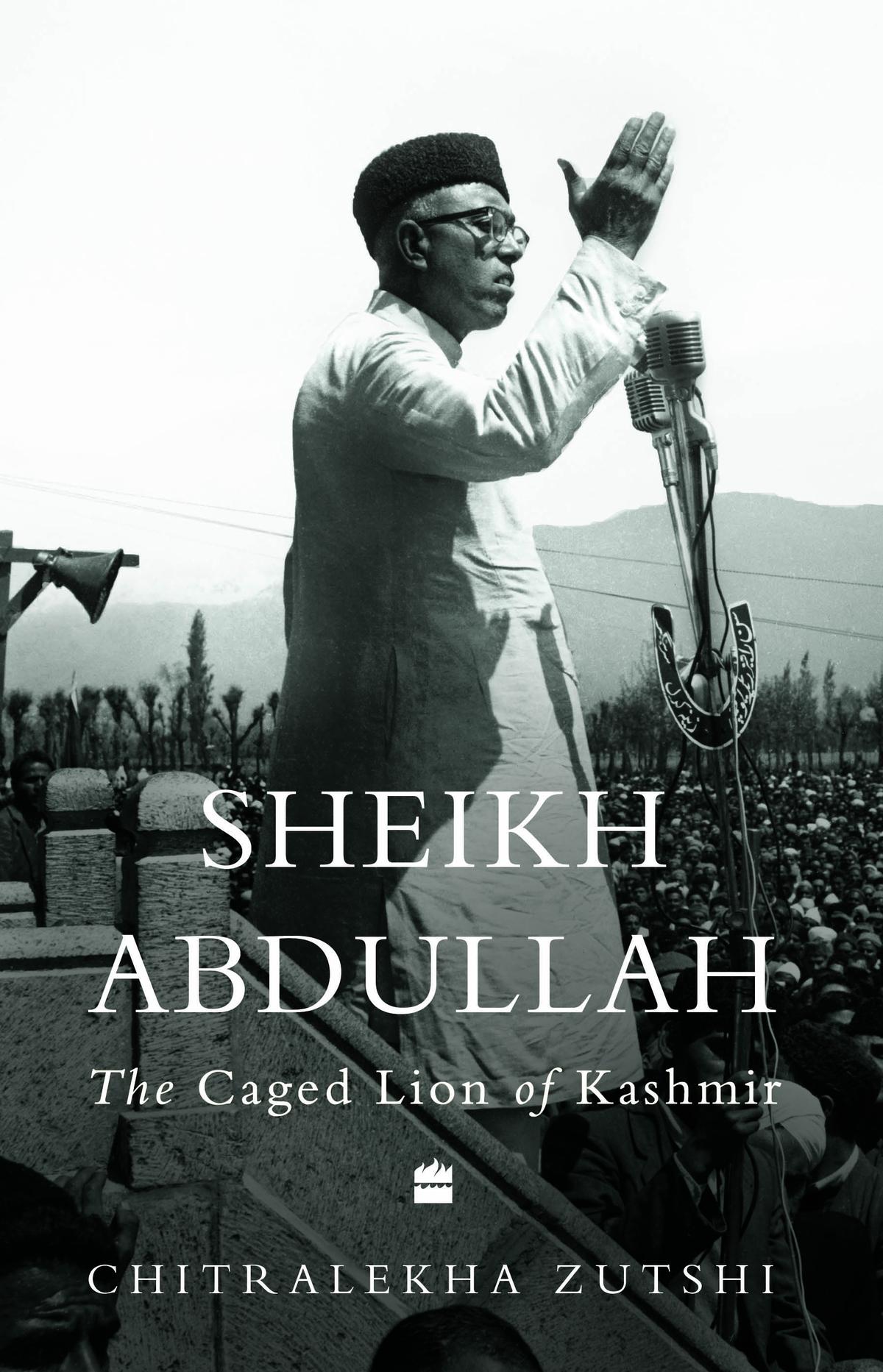 The making and unmaking of Sheikh Abdullah - The Hindu