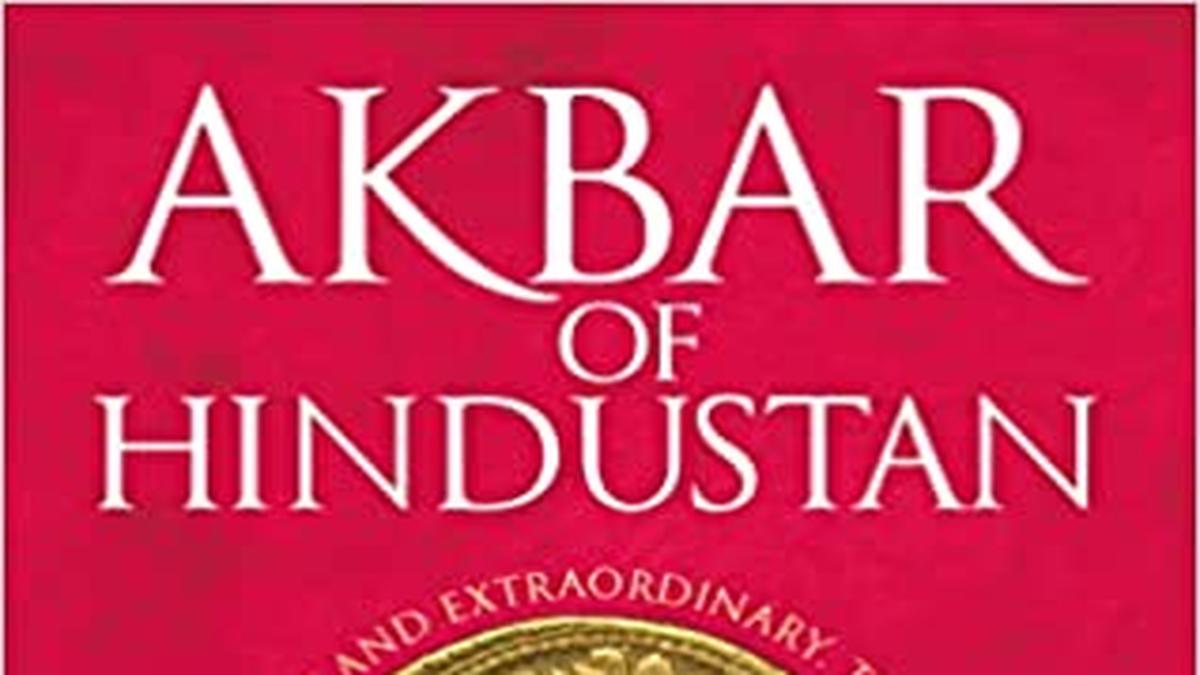 Parvati Sharma’s Akbar of Hindustan review: Akbar in different shades - The Hindu