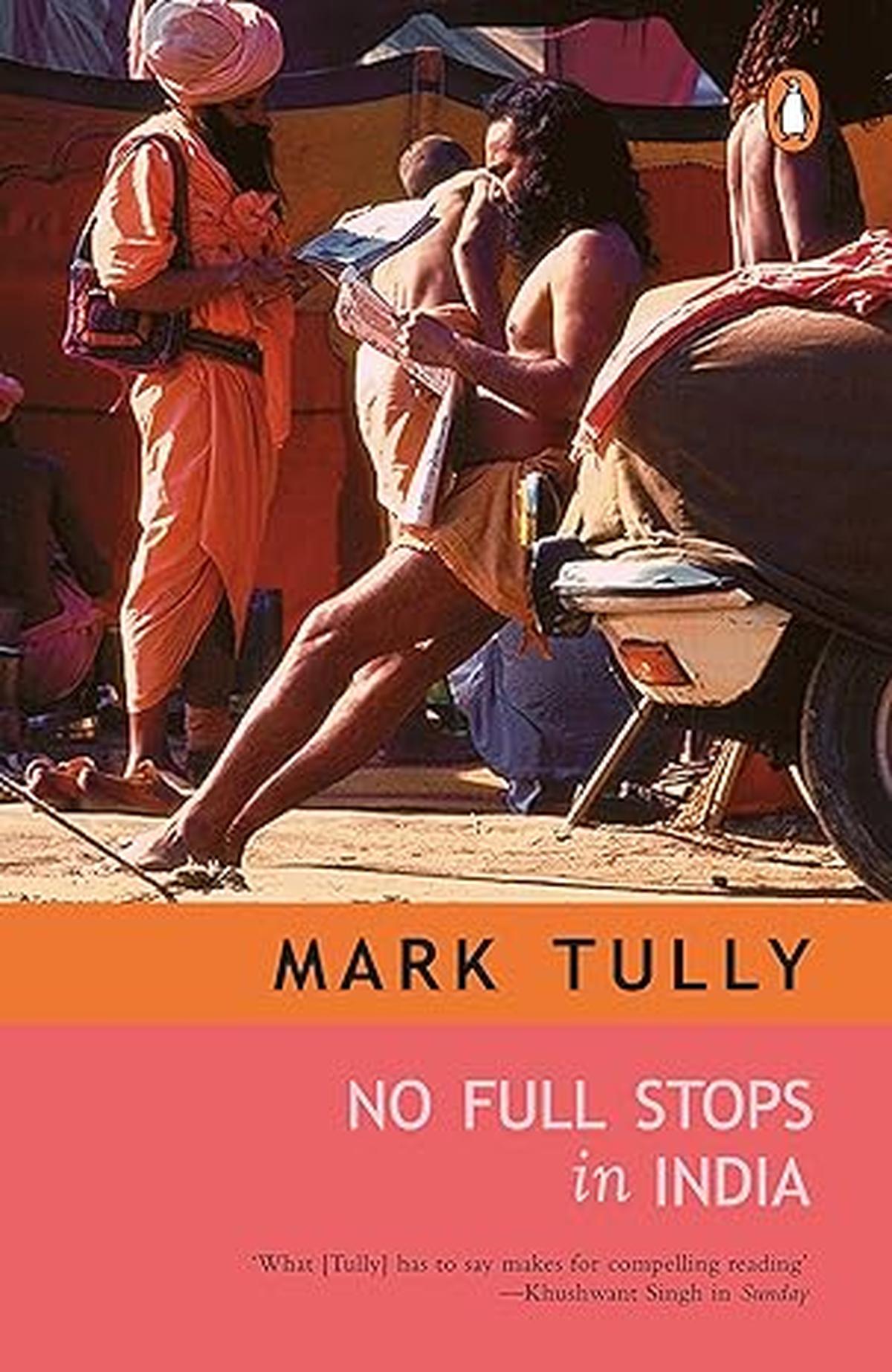 Finding his mark: Tully’s books chronicled India on the move - The Hindu
