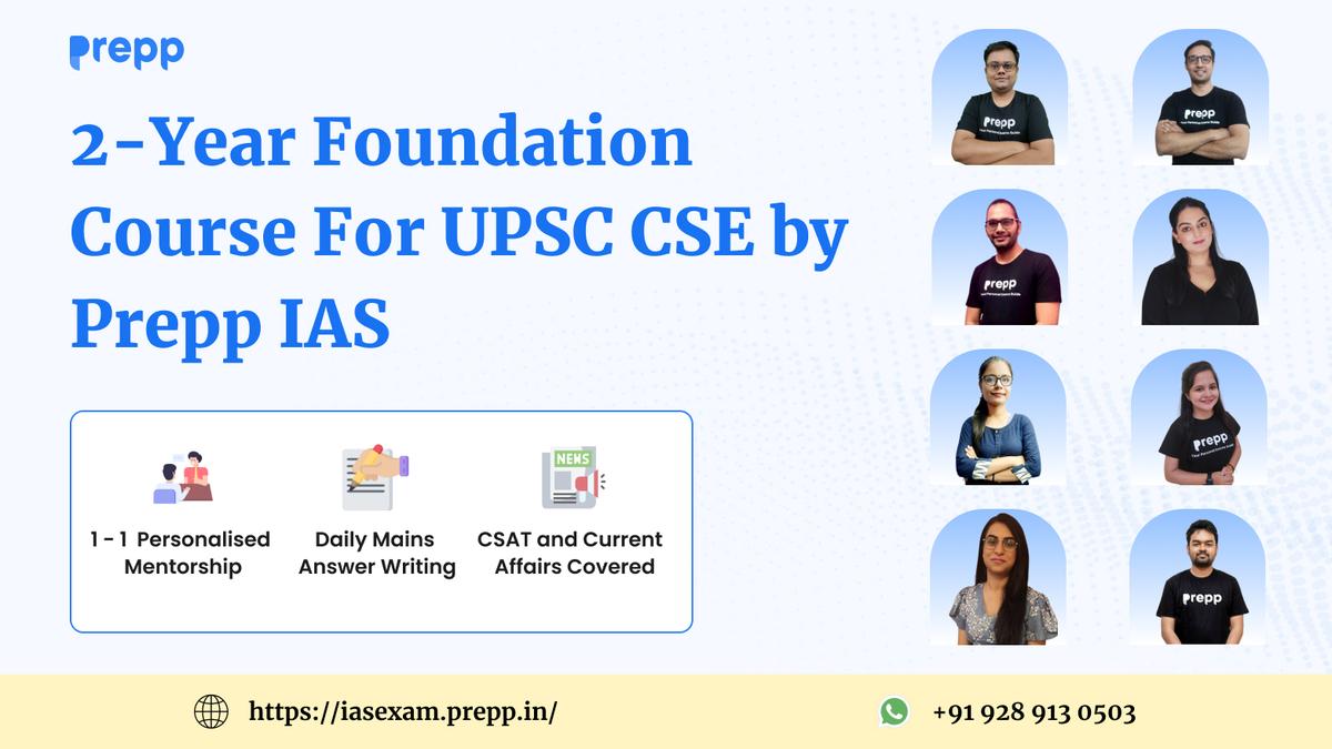 2-Year Foundation Course For UPSC CSE by Prepp IAS - The Hindu