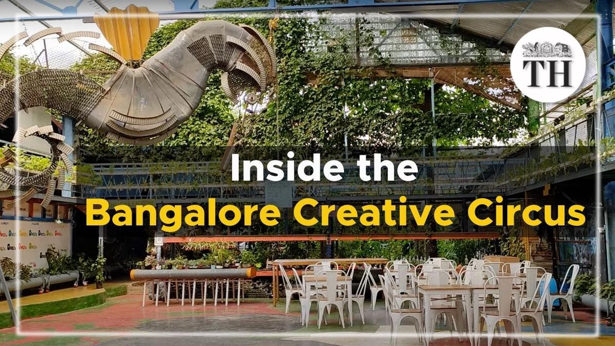 Watch | Inside the Bangalore Creative Circus - The Hindu