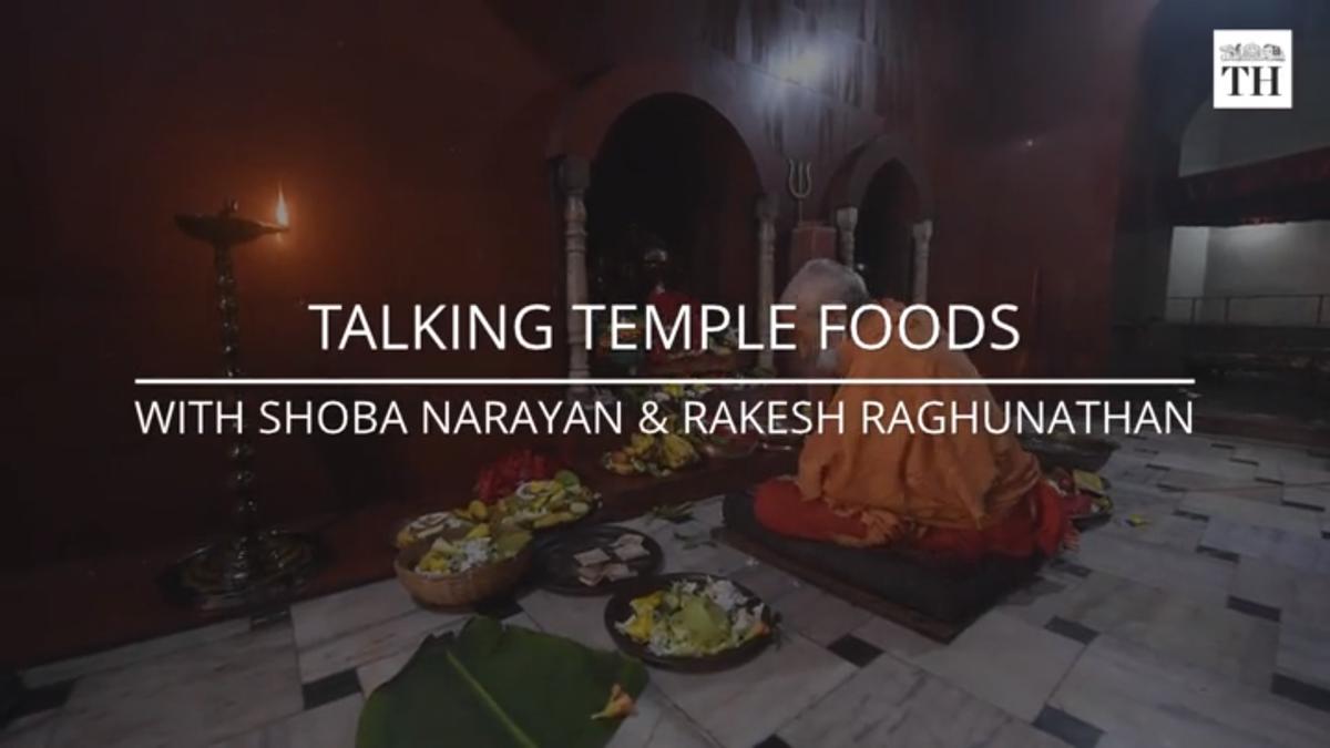 Talking temple foods with Shoba Narayan and Rakesh Raghunathan - The Hindu