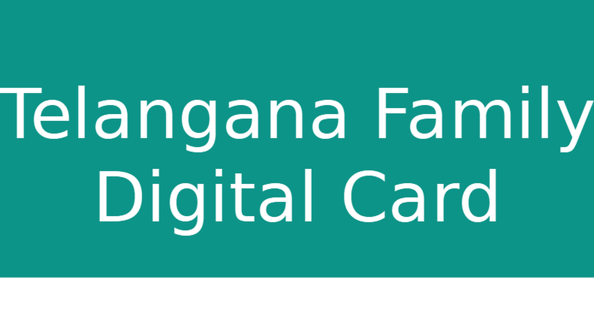 Telangana | One State – One Card; Pilot project on Family Digital Cards ...