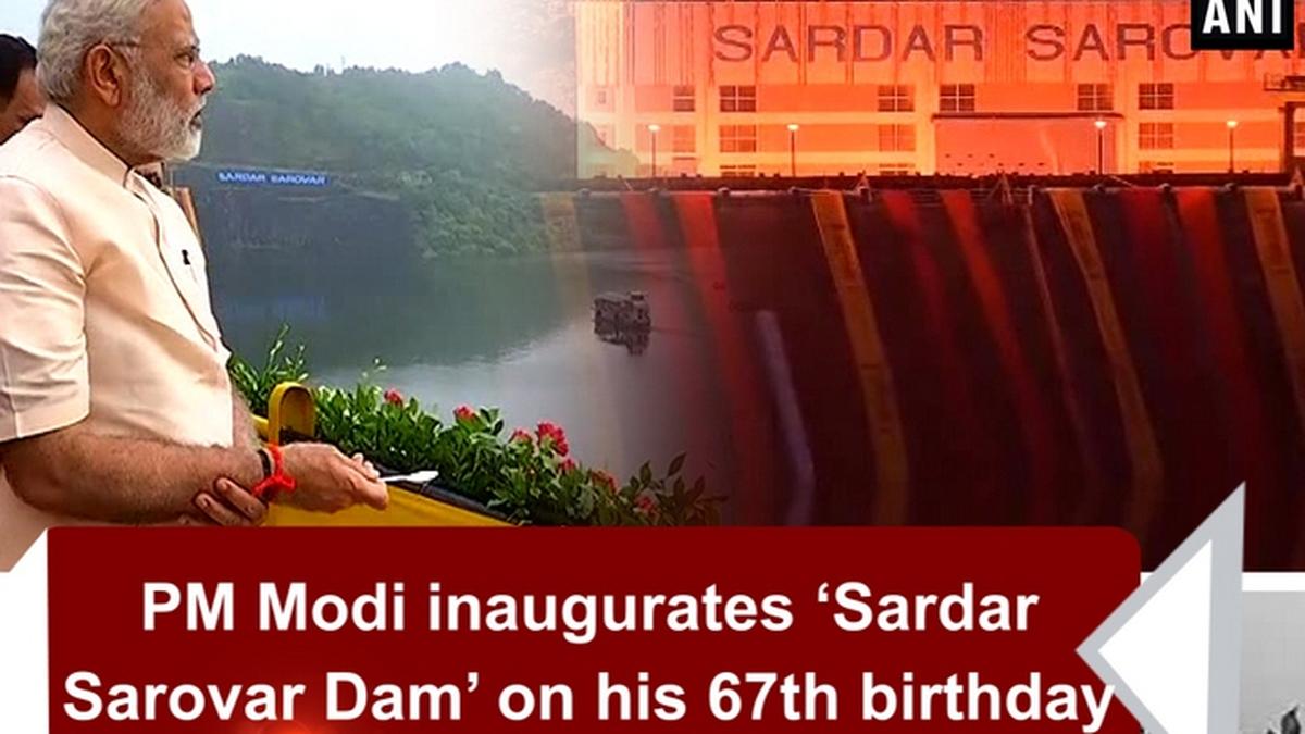Narendra Modi inaugurates Sardar Sarovar Dam - The Hindu