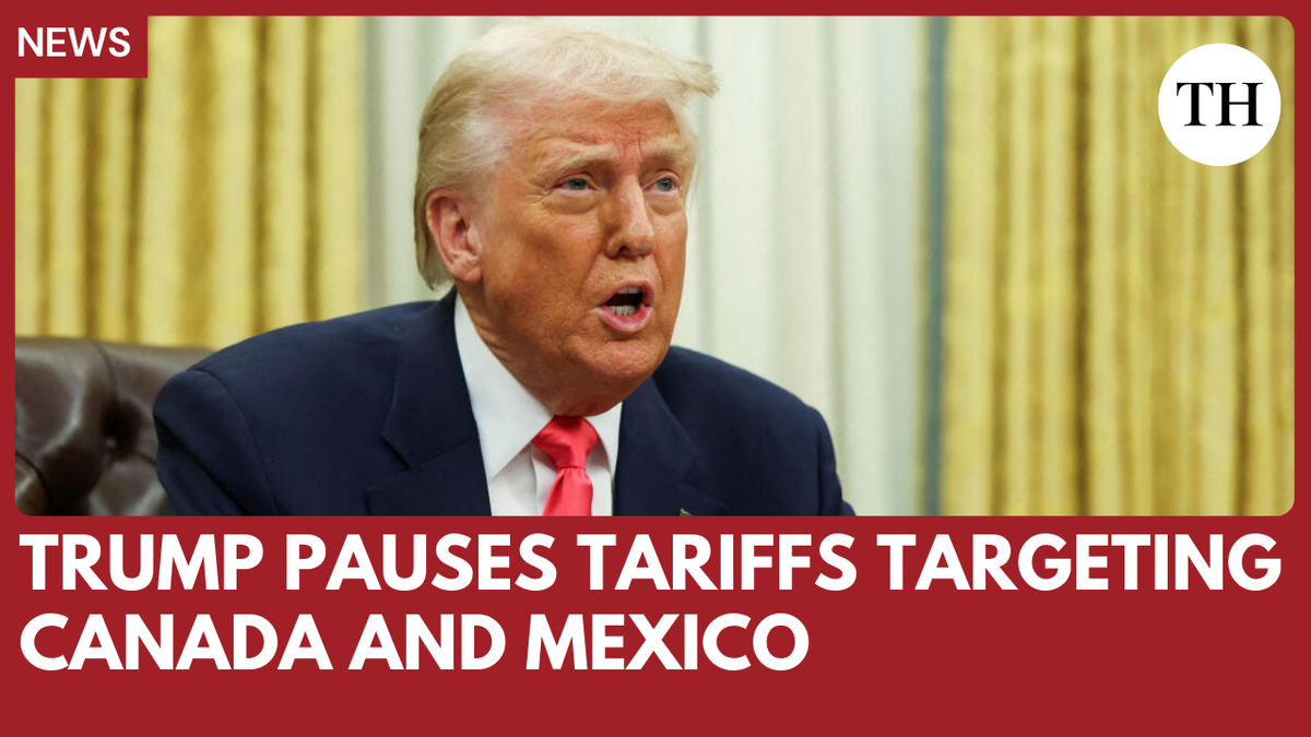 Trump backs off Mexico, Canada tariffs after market blowback - The Hindu