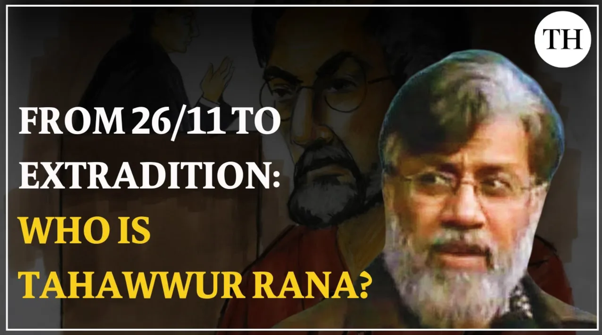 Watch | 26/11 accused Tahawwur Rana’s extradition fight: what you need ...