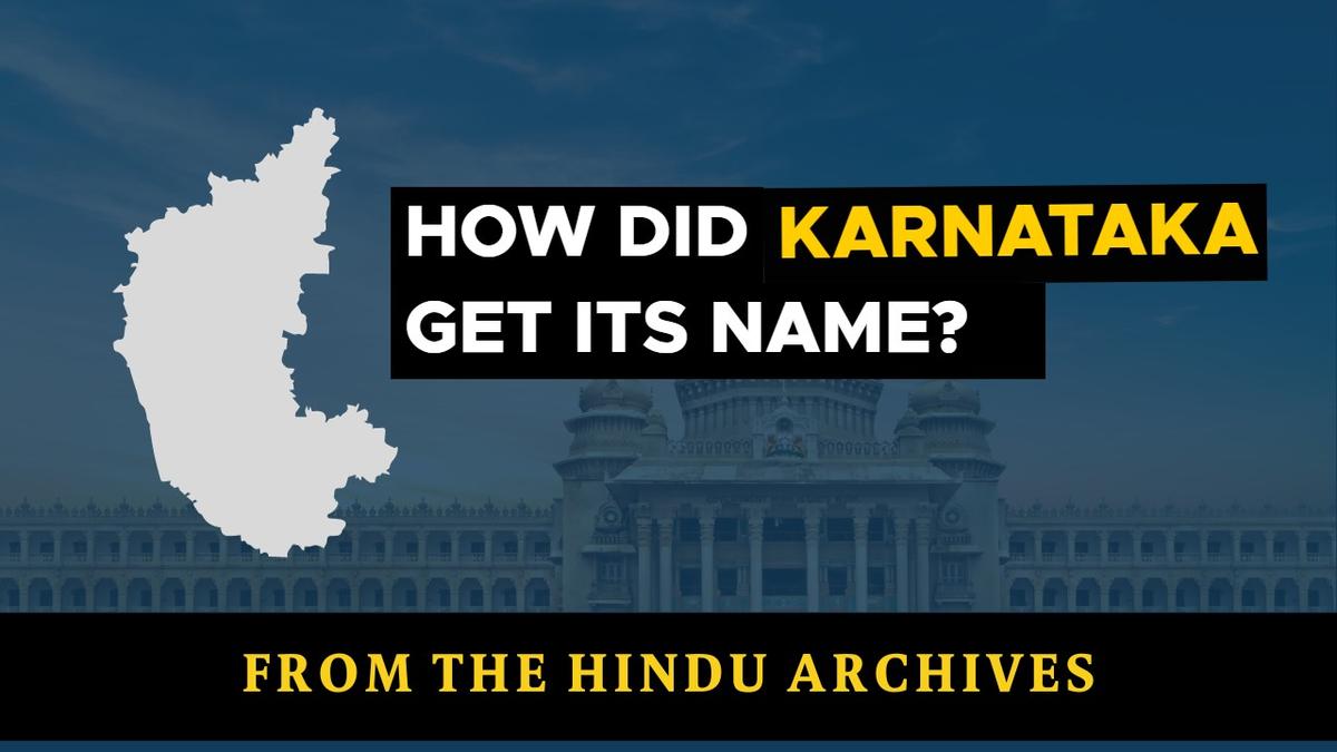 How did Karnataka get its name? | From The Hindu Archives - The Hindu